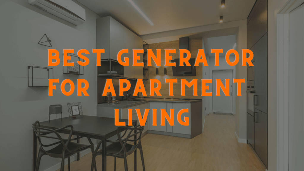 Best Generator for Apartment Living: Compact and Reliable Options ...
