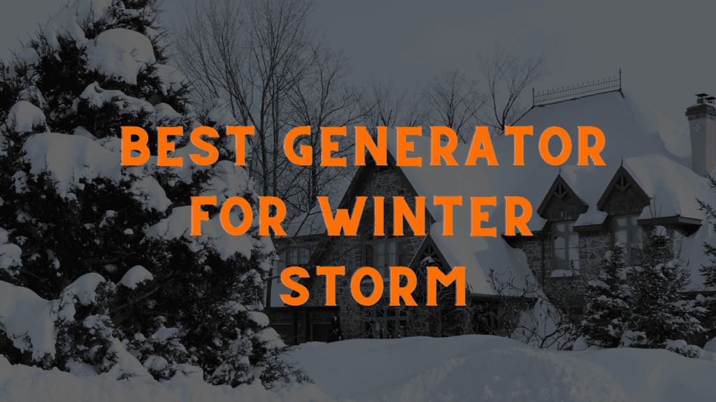Best Generator for Winter Storm: Top Picks for Reliable Power Supply ...