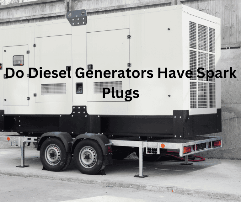 Do Diesel Generators Have Spark Plugs: Clearing Up the Confusion